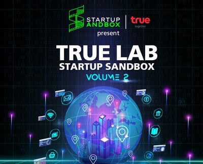 โอกาสดีมาอีกแล้วกับ โครงการ True Lab Startup Sandbox Volume 2 จ้า รีบ ...